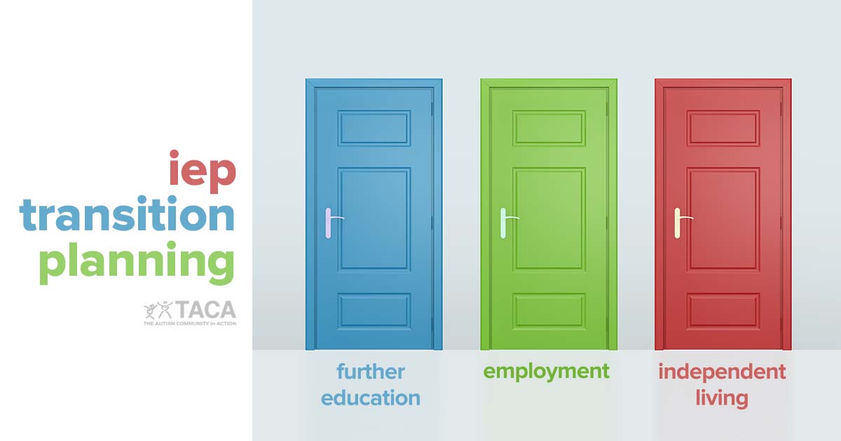 IEP Transition Planning - The Autism Community in Action (TACA)