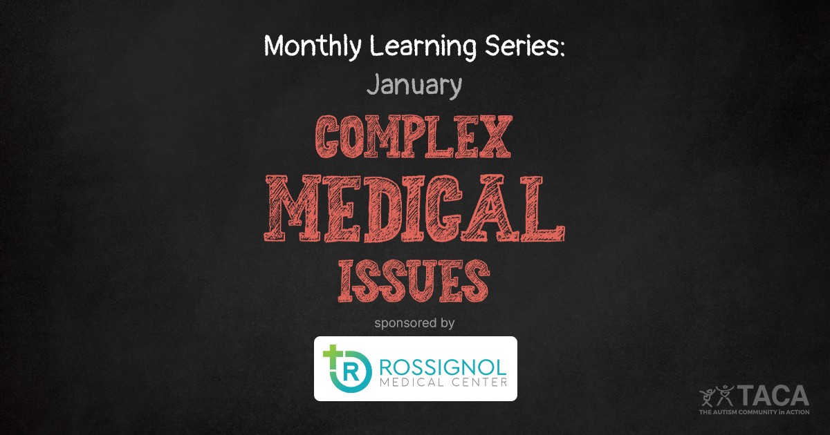 Monthly Learning Series: Complex Medical Issues - The Autism Community ...