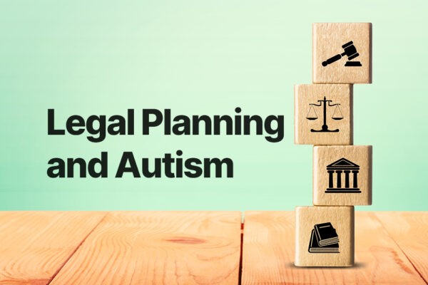 Legal Planning and Autism - The Autism Community in Action